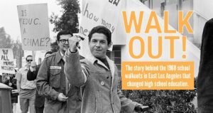 The Walkout - How a Student Movement in 1968 Changed Schools Forever ...